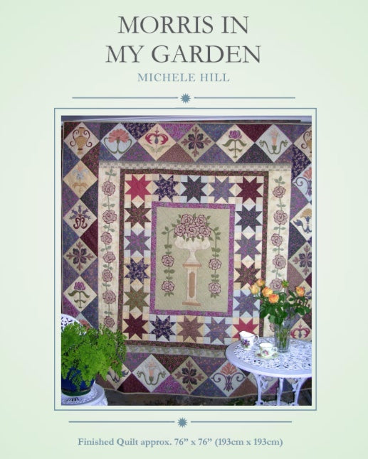 Michele Hill Pattern - Morris in My Garden - 76"x76" – Paisleys Quilt Shop